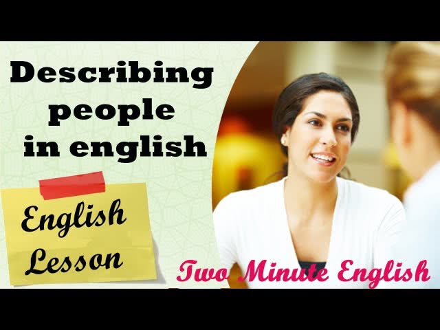 Describing People - sample conversations (Twominute English ...