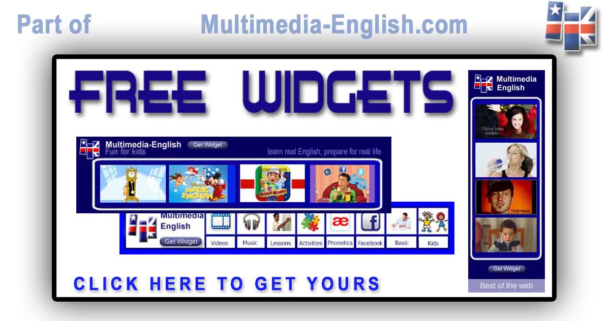 Our Widgets –[Multimedia-English videos]