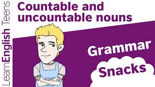 Countable and Uncountable Nouns - Grammar Snacks (British Council ...