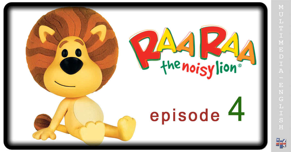 Hurry up Raa Raa (Raa Raa The Noisy Lion) –[Multimedia-English videos]