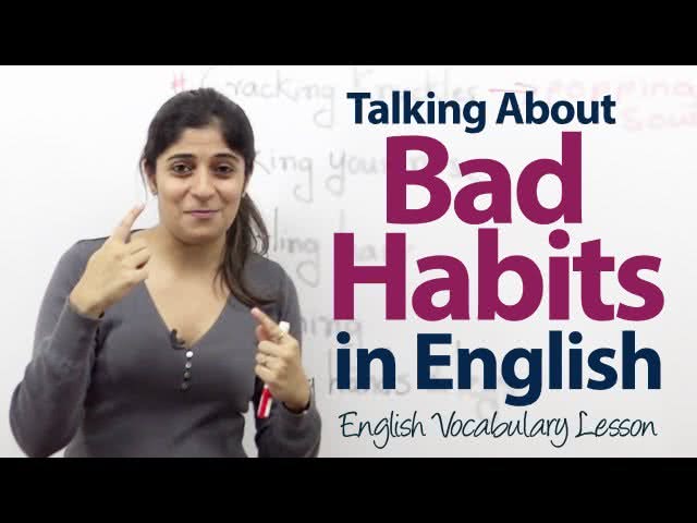 Bad habits (Let's Talk) –[Multimedia-English videos]