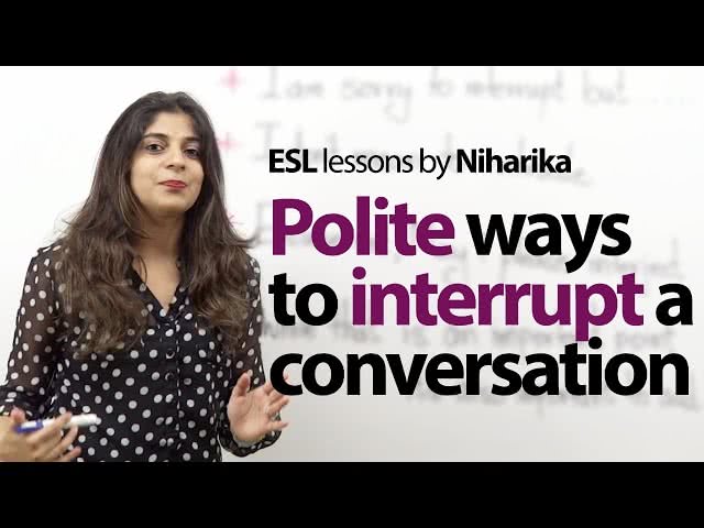 Polite Etiquette rules to interrupt someone in English (Let's Talk ...