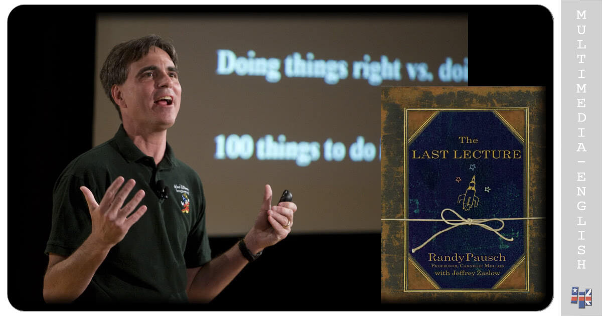 Randy Pausch's Last Lecture: Really Achieving your Childhood Dreams ...